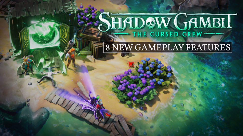 8 new gameplay features in Shadow Gambit: The Cursed Crew